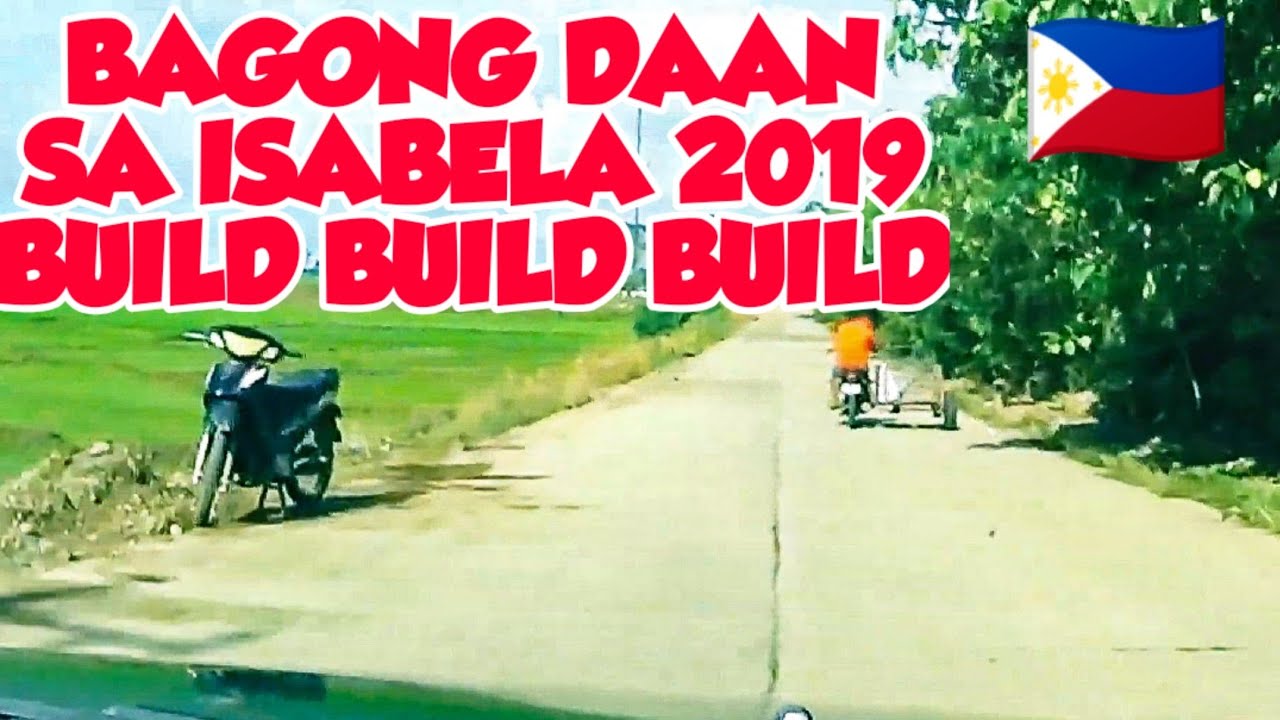 BAGONG DAAN SA ISABELA,PHILIPPINES 2019 VIGA, ANGADANAN TO DEL PILAR ...