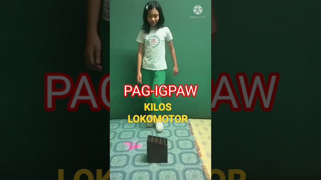 KILOS LOKOMOTOR |PAGLAKAD | PAGTALON | PAG IGPAW | PAGKANDIRIT | PAG ...