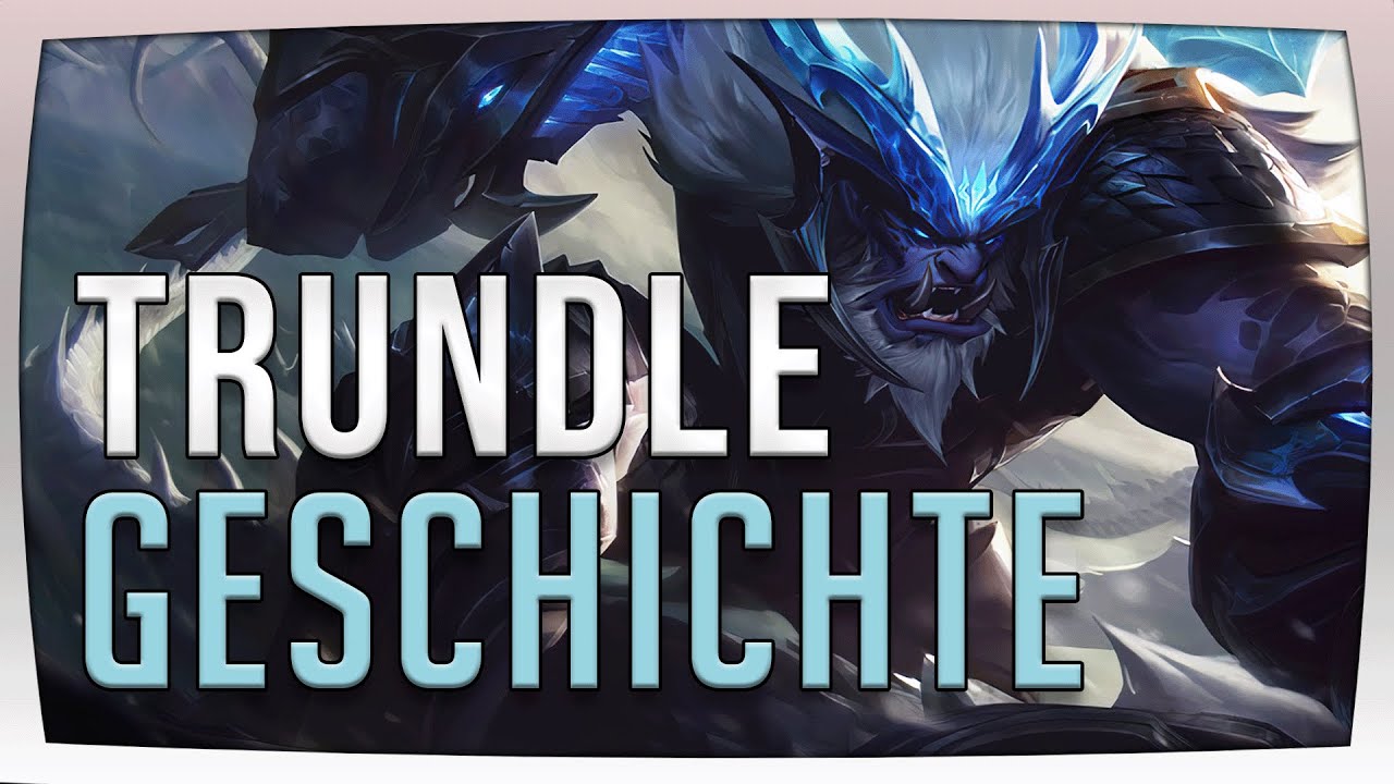 League of Legends Lore - Trundle | Hintergrundgeschichte - YouTube