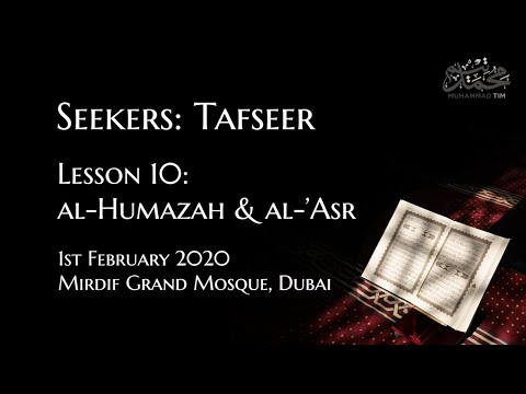 Seekers of Knowledge: Tafseer 10 - al-Humazah & al-'Asr - Muhammad Tim Humble