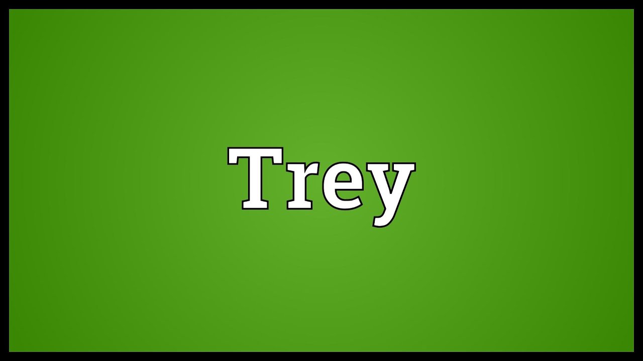 Trey Meaning - YouTube