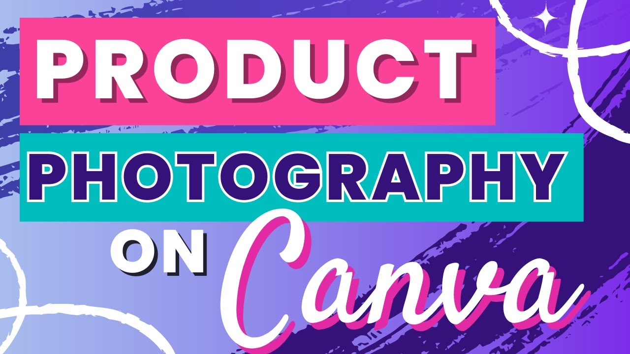 How To Use Canva Product Photography - A Comprehensive Guide - YouTube