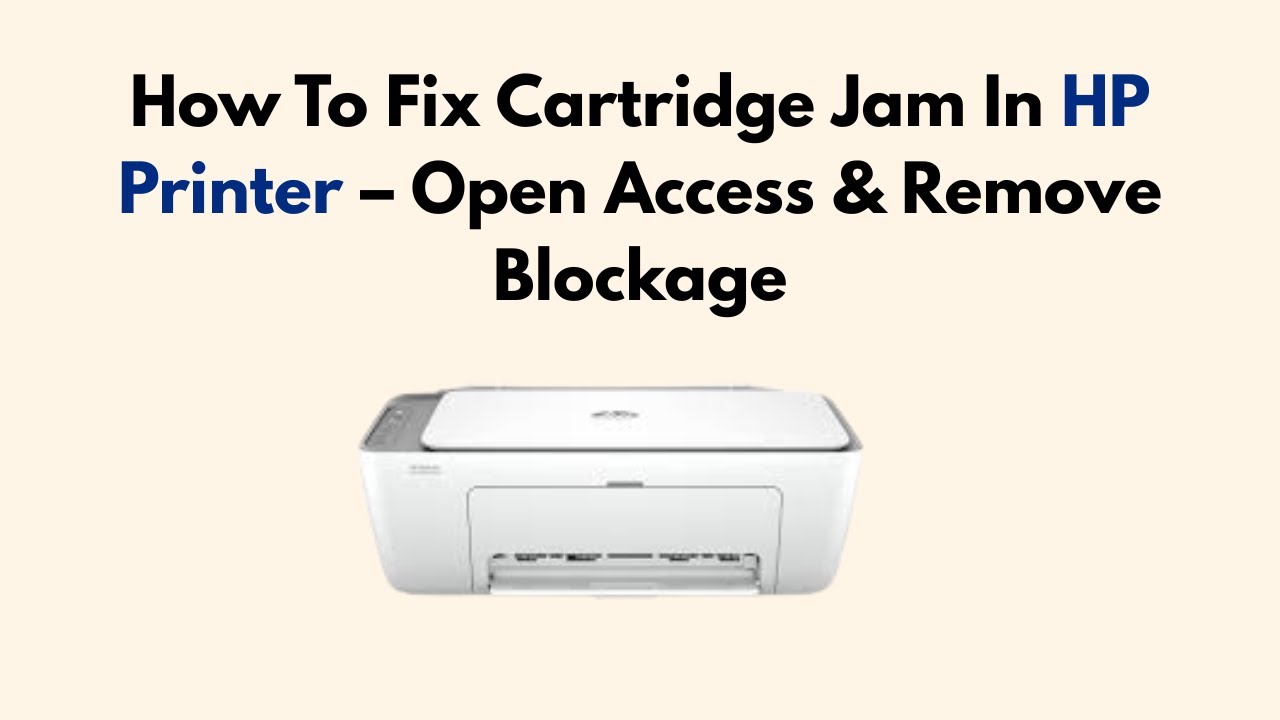 How To Fix Cartridge Jam In HP Printer – Open Access & Remove Blockage ...