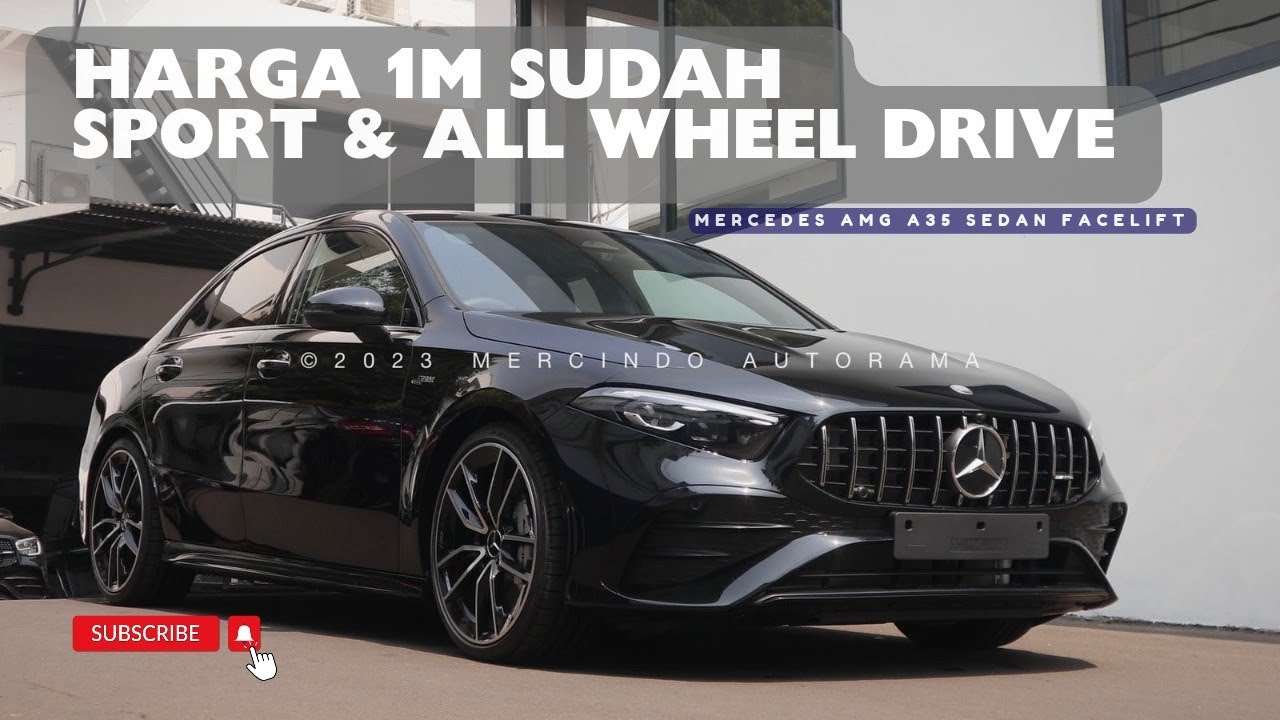 MERCEDES AMG A35 SEDAN 4 MATIC FACELIFT | IRIT KENCANG DAN SUDAH AWD ...