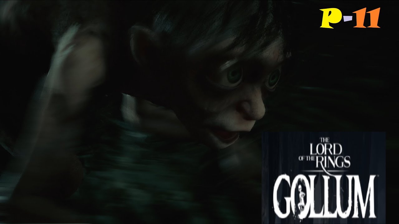 THE LORD OF THE RINGS - GOLLUM Gameplay Walkthrough Part-11 NG PC ...