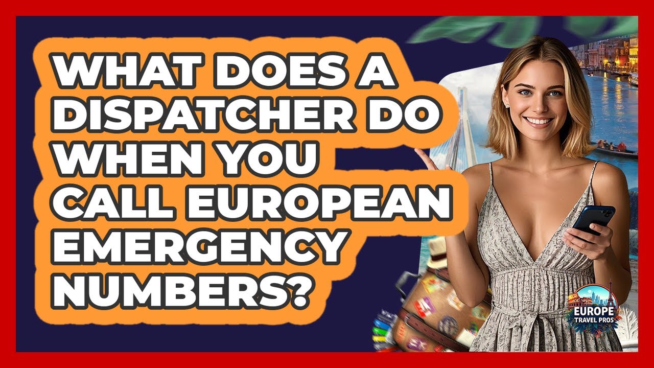 What Does A Dispatcher Do When You Call European Emergency Numbers ...