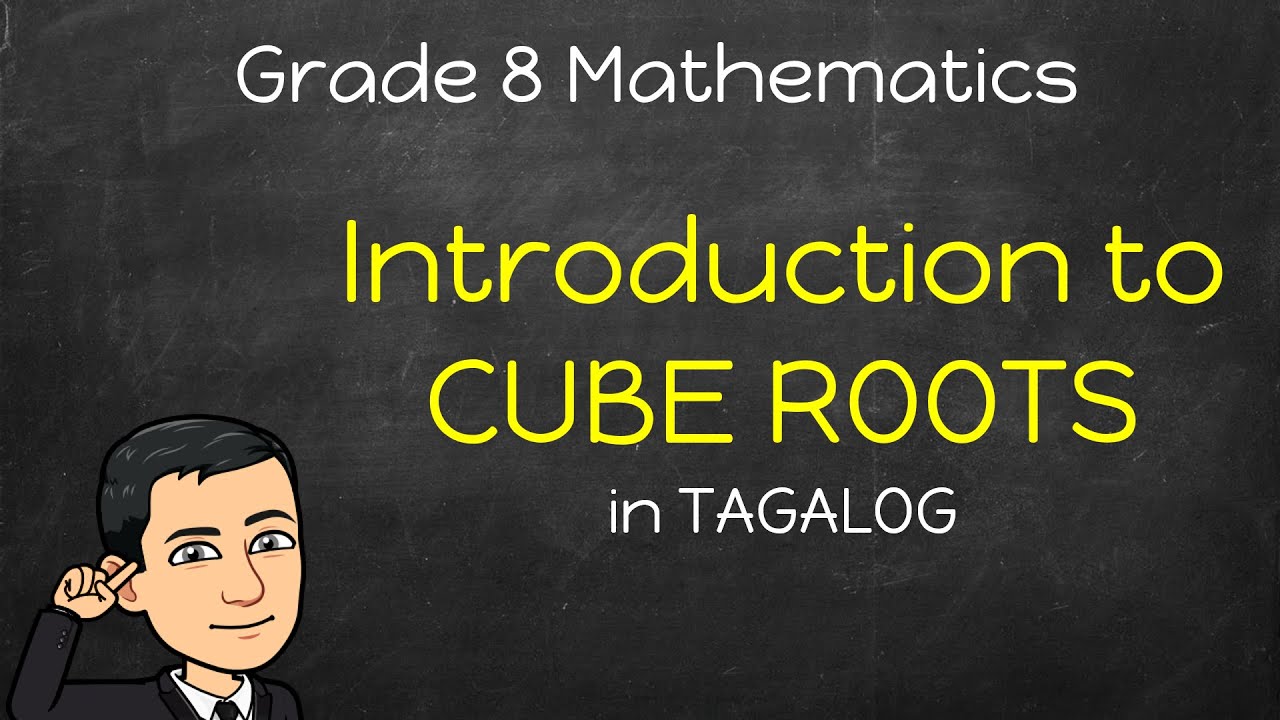 [Math 8] Introduction to CUBE ROOTS in Tagalog | Numbers and Operations ...