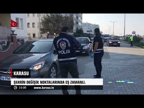 Şehrin değişik noktalarında eş zamanlı denetim. Karasu Sakarya