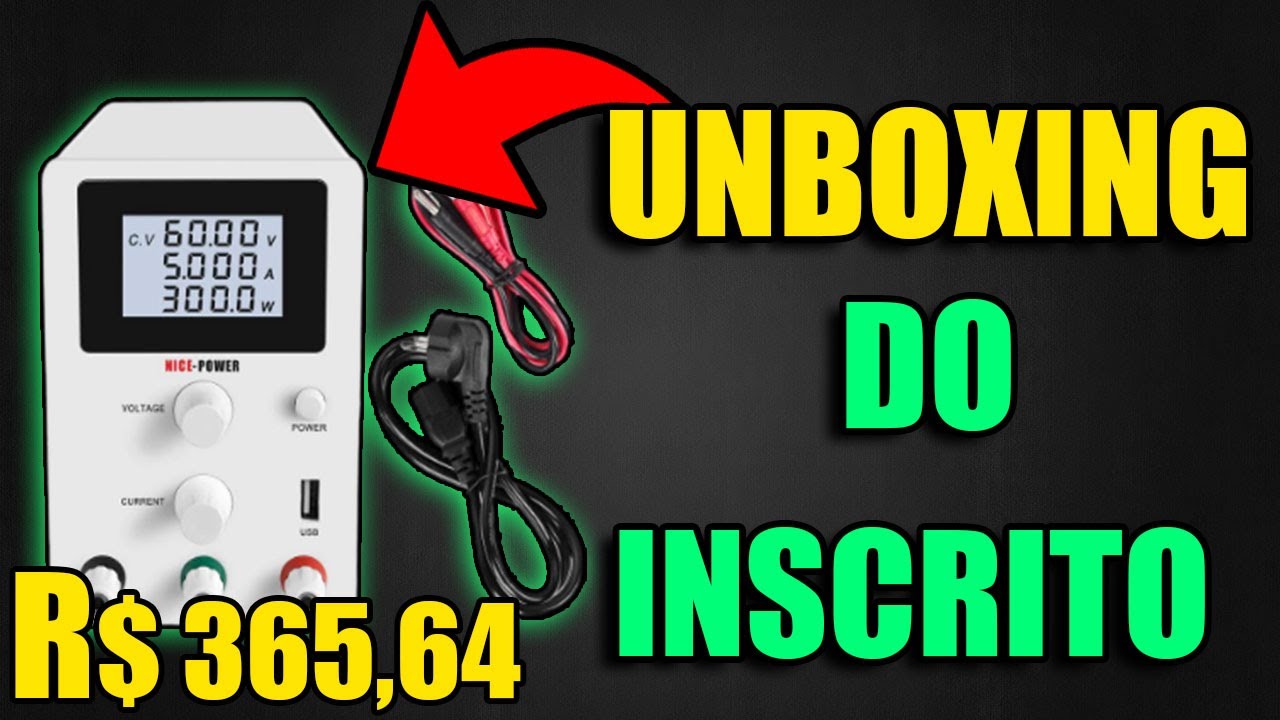 UNBOXING: FONTE DE BANCADA NICE-POWER 30V/10A | CURSO DE IMPORTAÇÃO ...