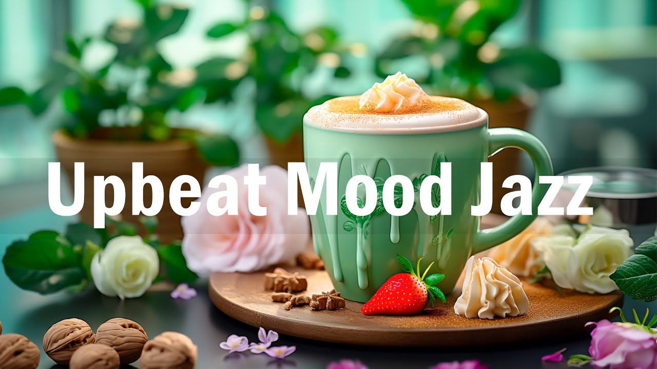 Upbeat Morning Jazz Music - Reduce Stress Of Instrumental Relaxing Jazz ...