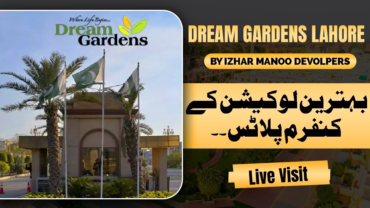Dream Gardens Lahore By Izhar Manoo Developers | Prime Location Confirm Plots | Live Visit ...