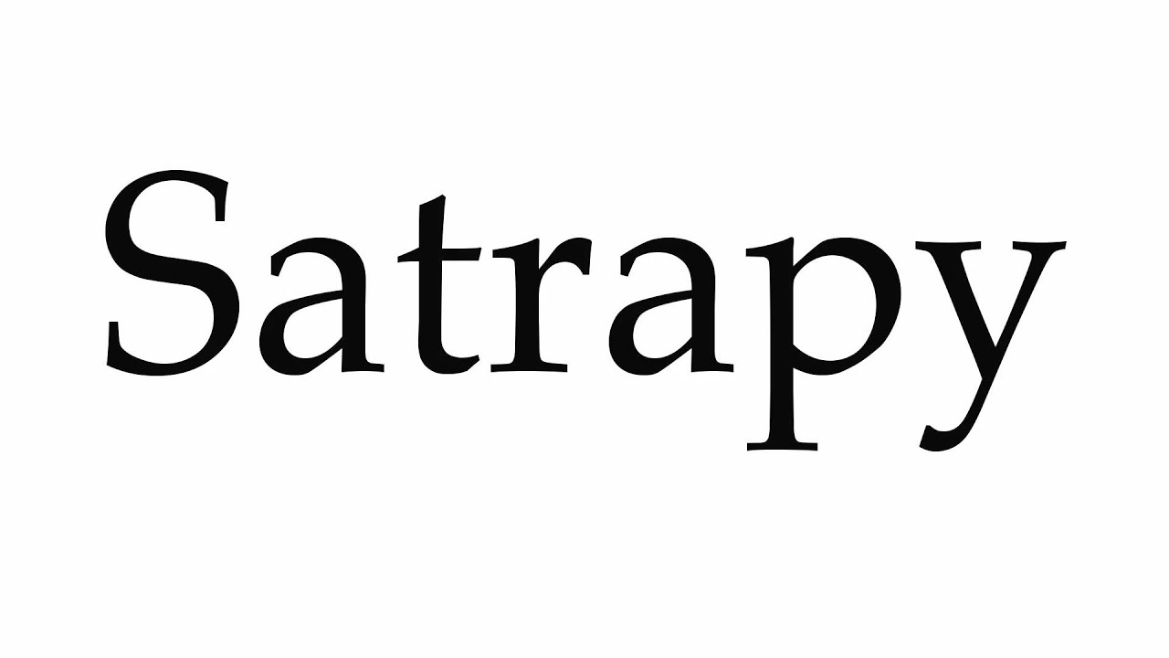 How to Pronounce Satrapy - YouTube