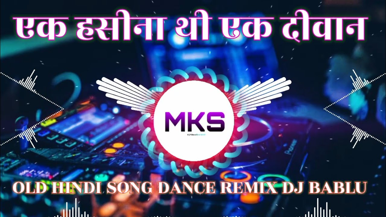 Dj Babalu || Ek Hasina Thi Ek Diwan Old Hindi song Electro Dance Remix ...