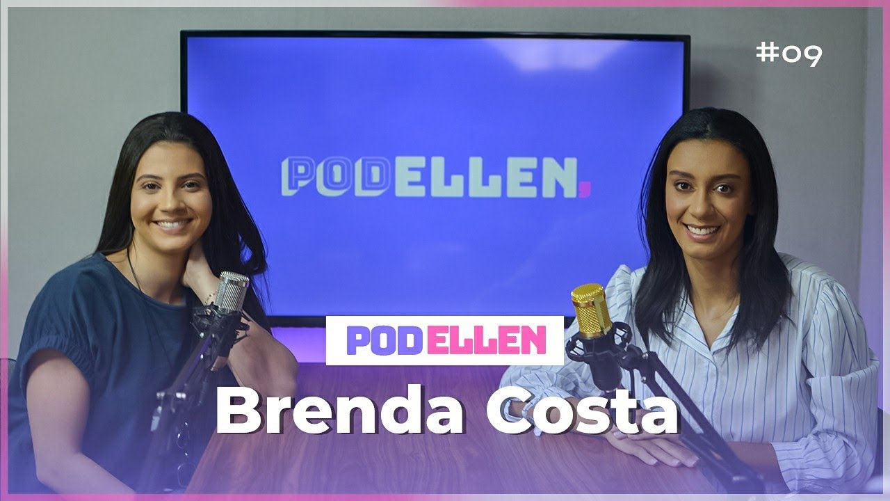 BRENDA COSTA E ELLEN SANTOS - PodEllen #009 - YouTube