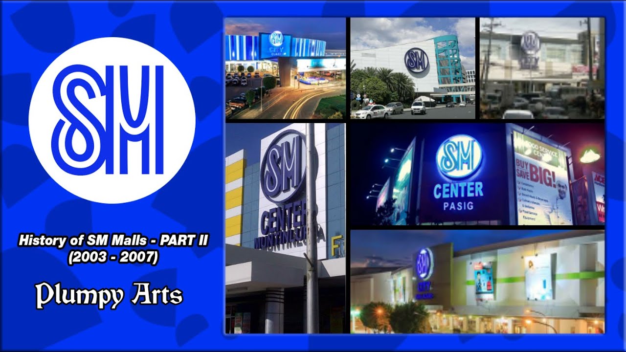 History of SM Supermalls - PART II (2003 - 2007) [NEW VERSION] - YouTube