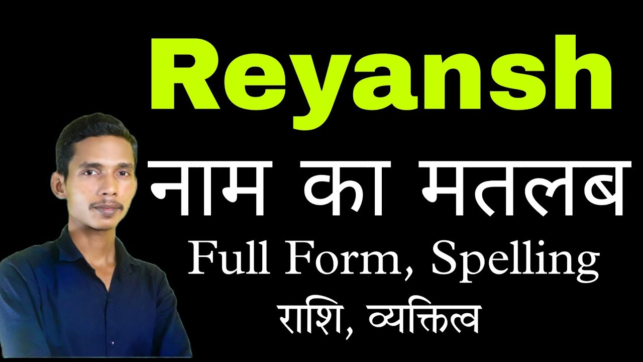 Reyansh Rashi | Reyansh Spelling | Reyansh Full Form | Reyansh Meaning ...