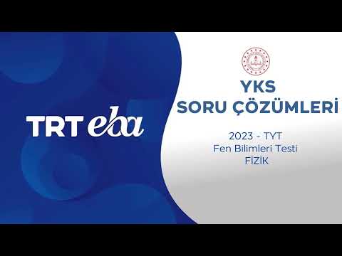 2023 YKS Sınav Soru Çözümü Fizik TYT