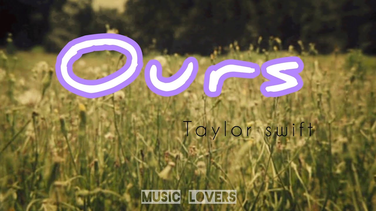 Ours - Taylor Swift (slow) Lyrics - YouTube
