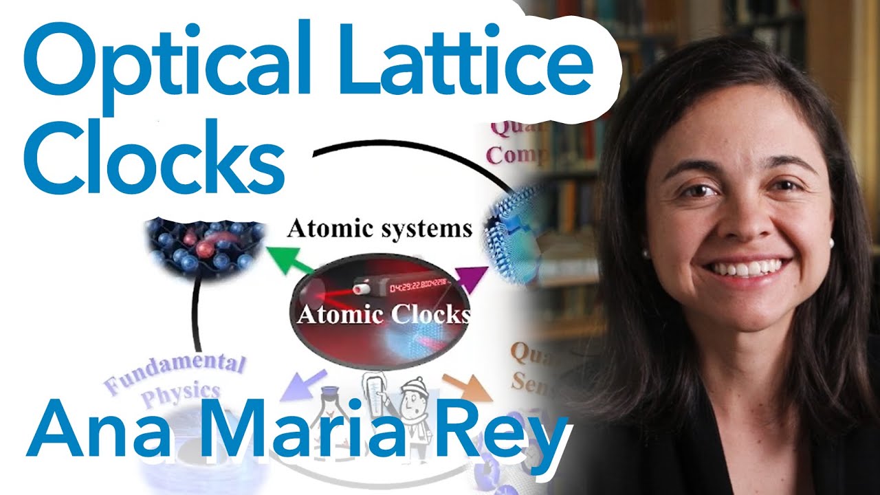 Optical Lattice Clocks | Ana Maria Rey (Univ. of Colorado/JILA) - YouTube