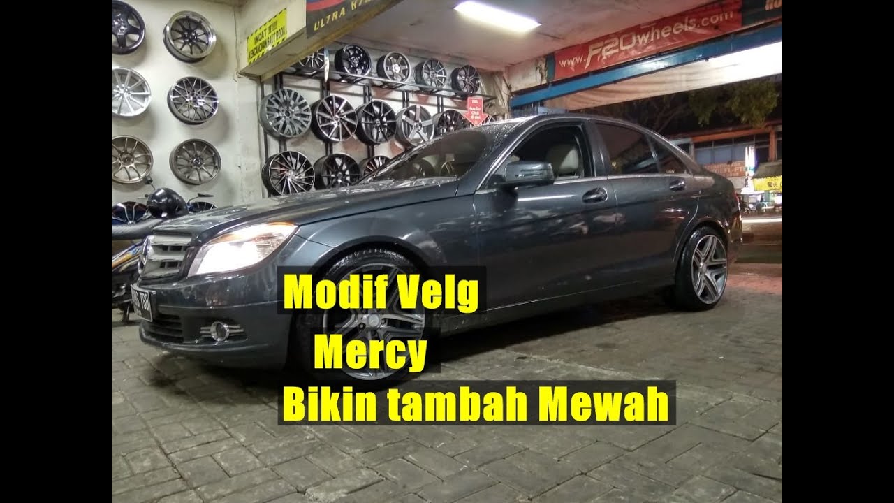 Modifikasi Mercy C200 pakai Velg HSR WHEEL Rostock ML ring 18 - YouTube