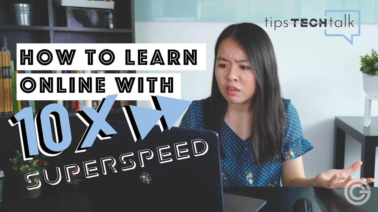 How To Learn Online with 10x Superspeed | Tips Tech Talk Ep3 - YouTube