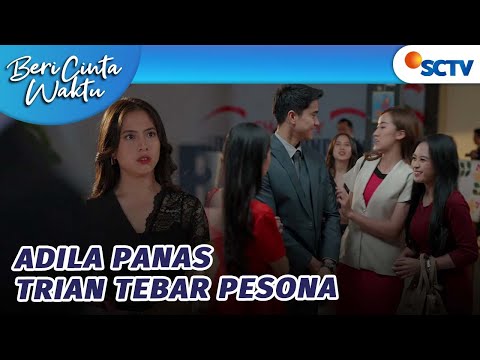 Trian Tebar Pesona, Adila Cemburu Berat! | Beri Cinta Waktu Episode 61