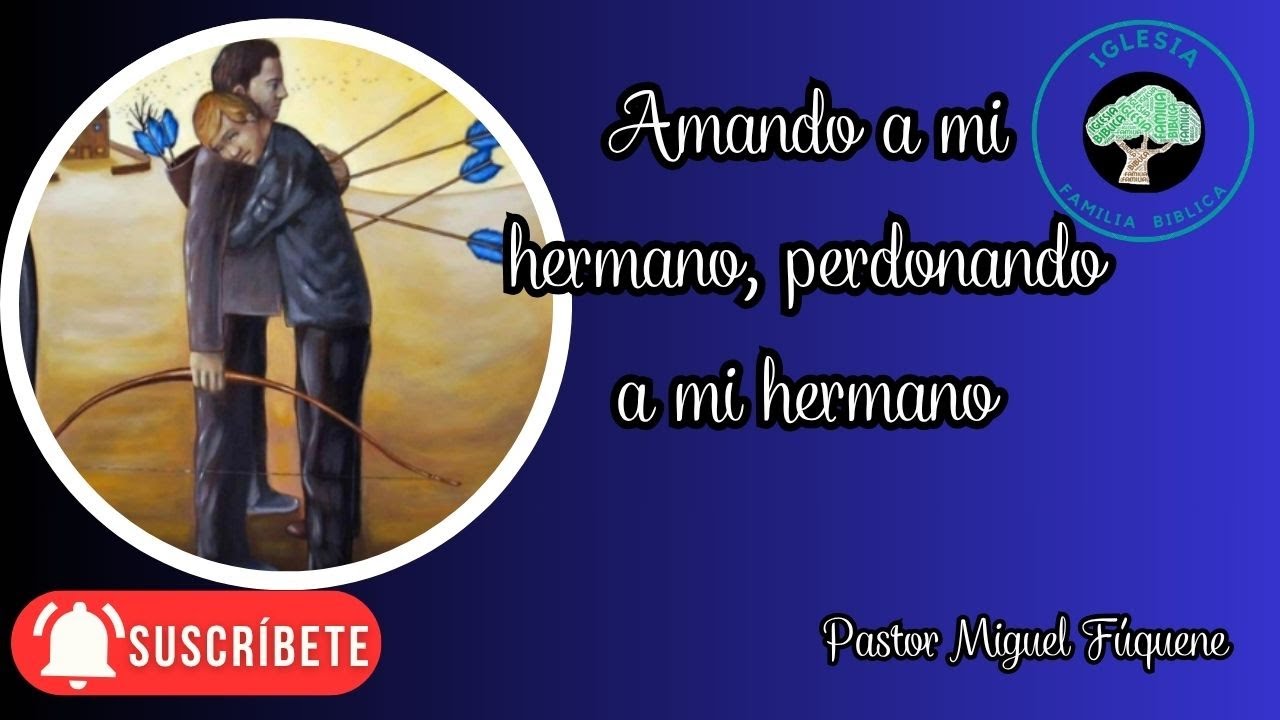 Amando a mi Hermano, Perdonando a mi Hermano P.4 - YouTube