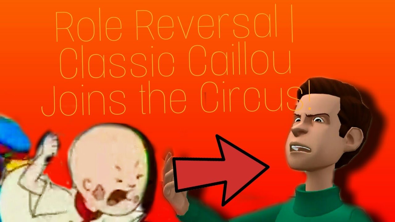 Role Reversal | Classic Caillou Joins the Circus! - YouTube
