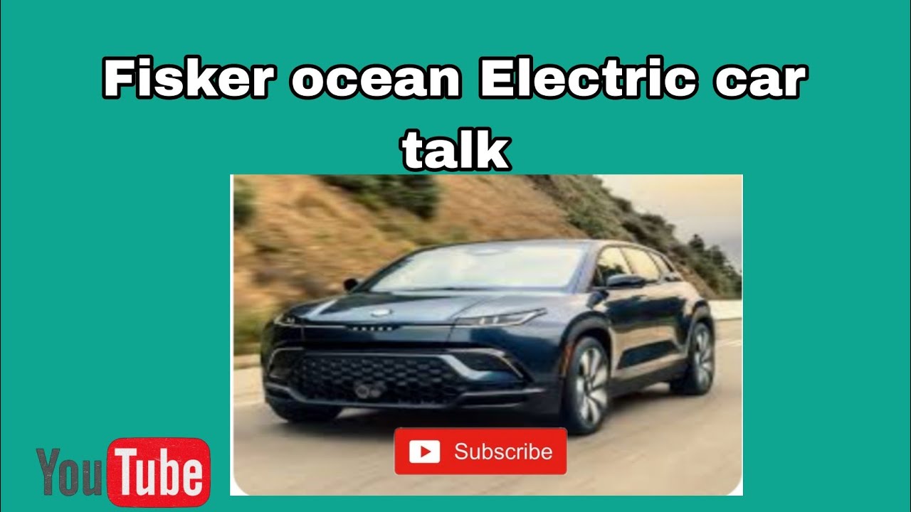 Fisker ocean electric car talk - YouTube