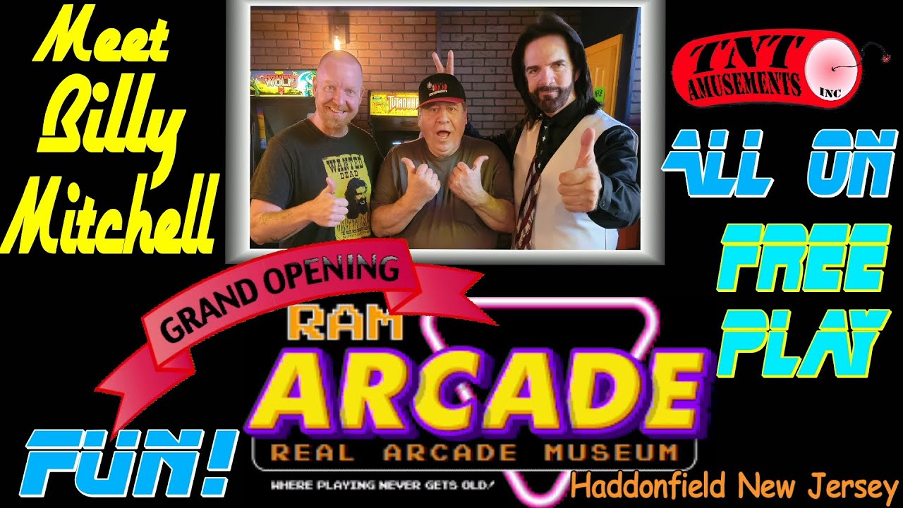 #1661 RAM (Real Arcade Museum) ARCADE GAME GRAND OPENING with Billy ...