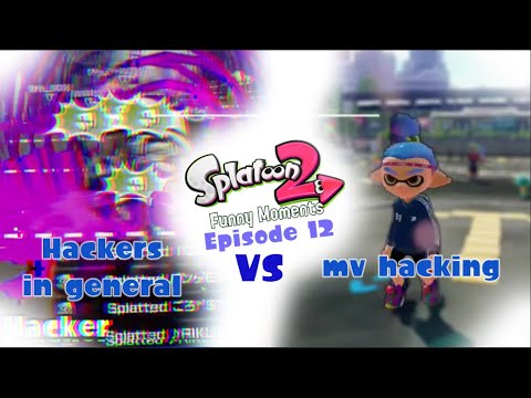 [Hackers in general vs Me hacking Splatoon 1] Splatoon Funny Moments ...