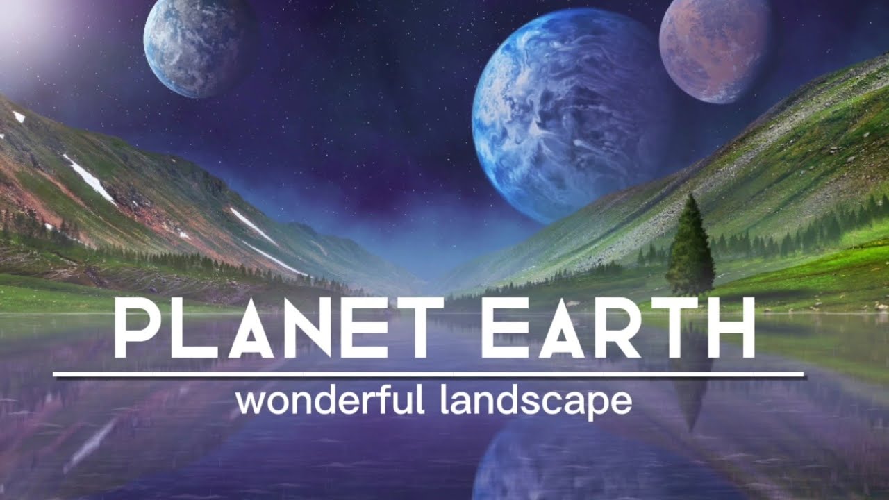 planet earth : wonderful landscape | nature footage and relaxing piano ...
