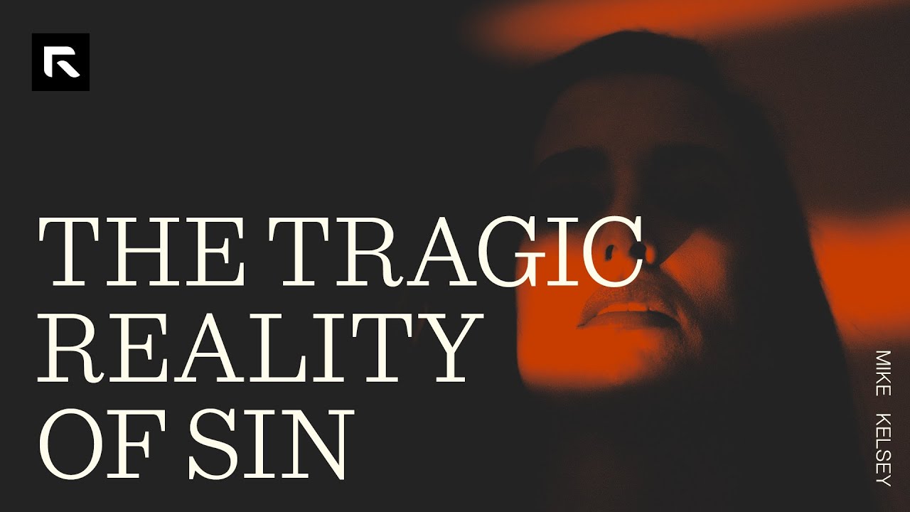 The Tragic Reality Of Sin - YouTube