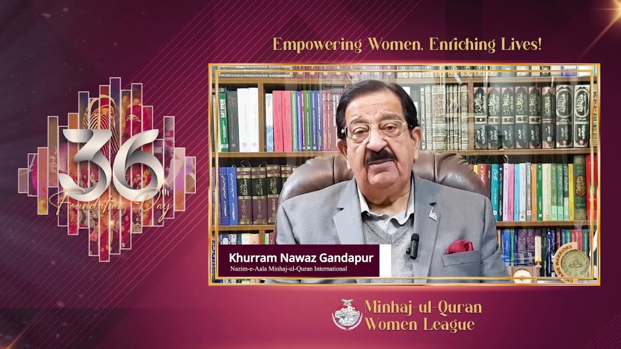Message of Khurram Nawaz Gandapur, Nazim-e-Ala, MQI, on the 36th ...