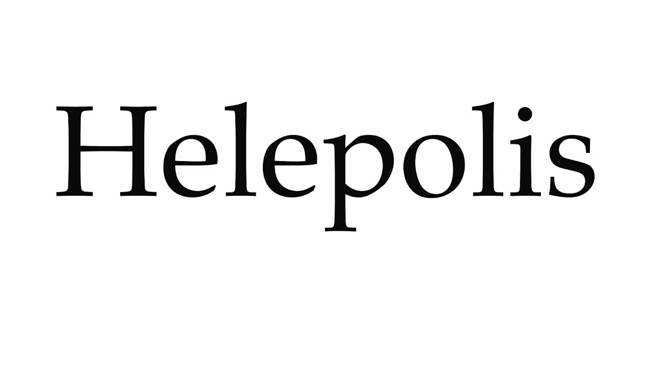 How to Pronounce Helepolis - YouTube