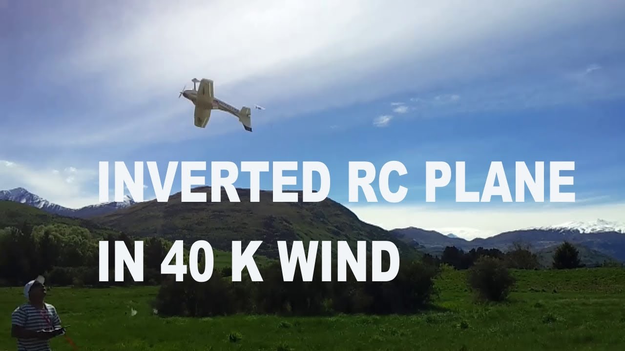 INVERTED RC PLANE IN 40 K WIND - YouTube