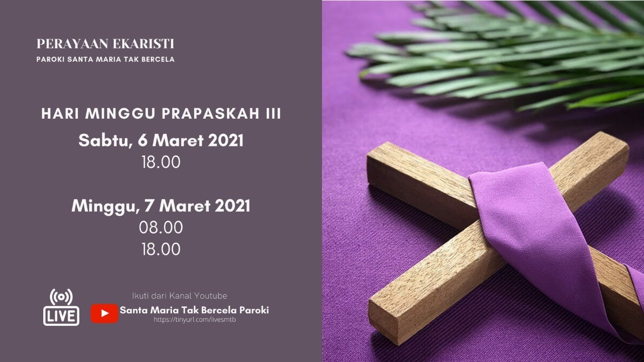 MISA MINGGU PRAPASKAH III, 07 MARET 2021 PK. 18.00 - YouTube