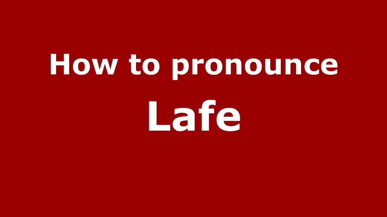 How to pronounce Lafe (American English/US) - PronounceNames.com - YouTube