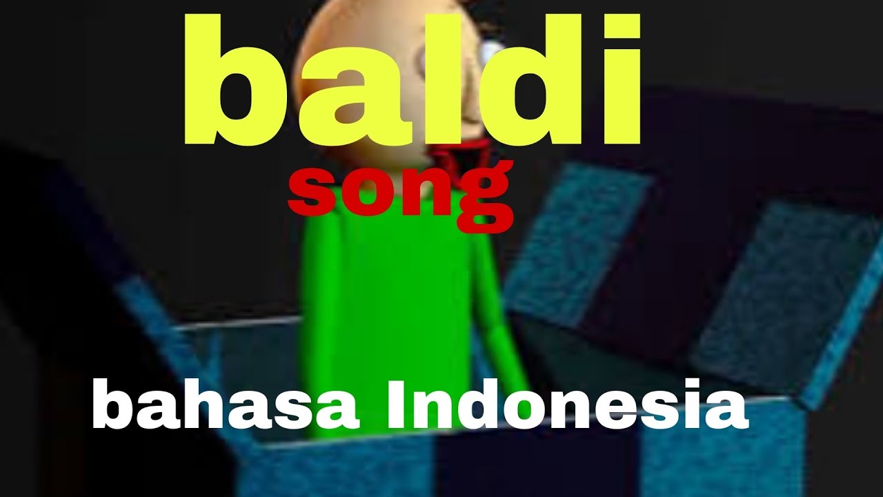 baldi song - bahasa Indonesia - YouTube