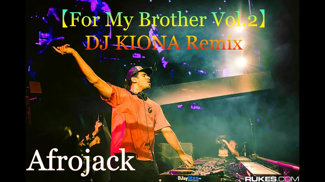 【For My Brother Vol.2】DJ Kiona Remix | Best of Afrojack, Hardwell and ...