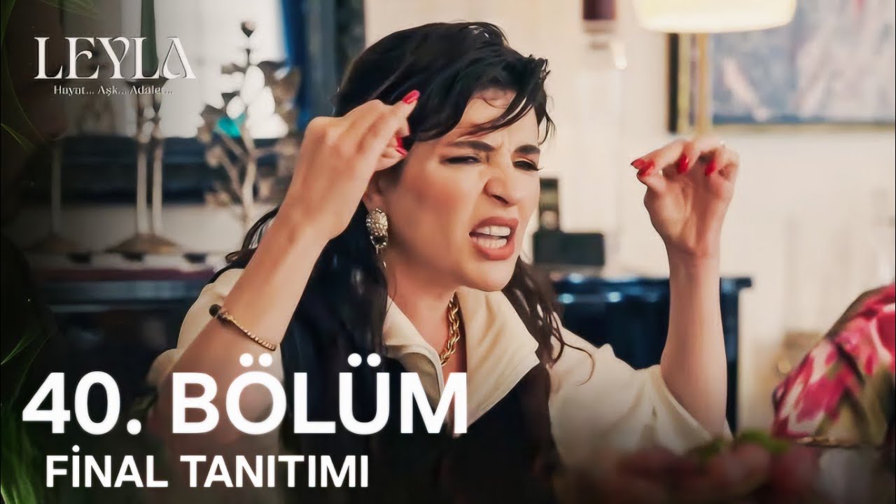 Leyla 40. Bölüm Final #now #leyla - YouTube