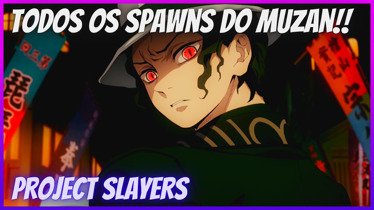 LOCALIZAÇÃO DE TODOS SPAWNS DO MUZAN NO PROJECT SLAYERS!! - YouTube