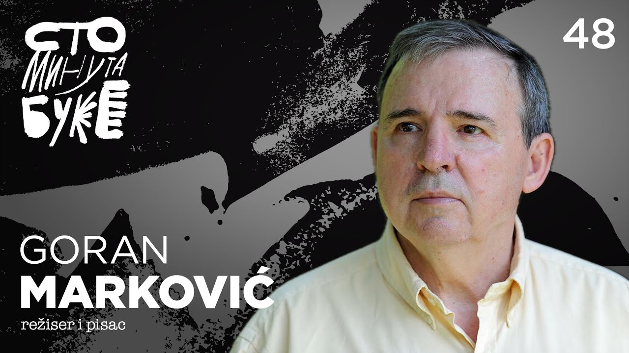 Goran Marković - režiser i pisac I Sto minuta buke 048 - YouTube