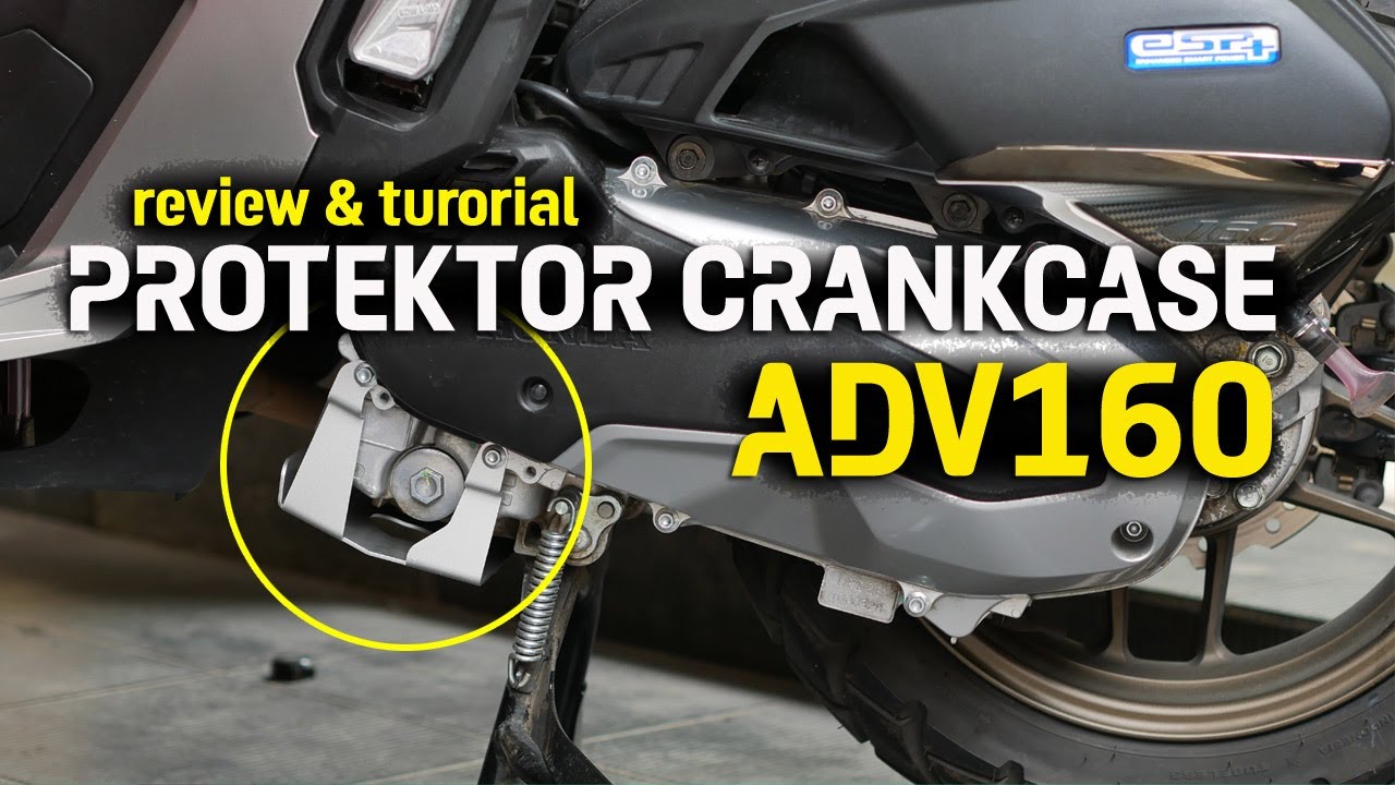 REVIEW & TUTORIAL PASANG PROTEKTOR CRANKCASE ADV160 | #tmcblog - YouTube