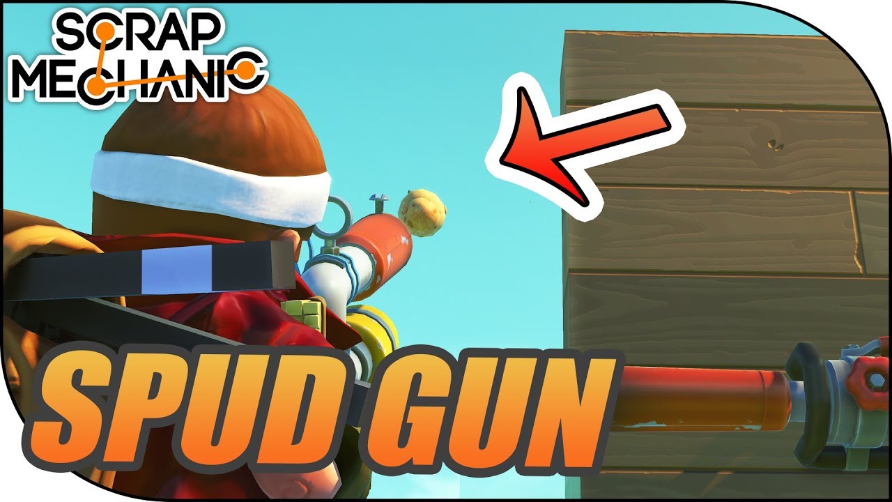SPUD GUN TESTING, Scrap Mechanic #169 - YouTube