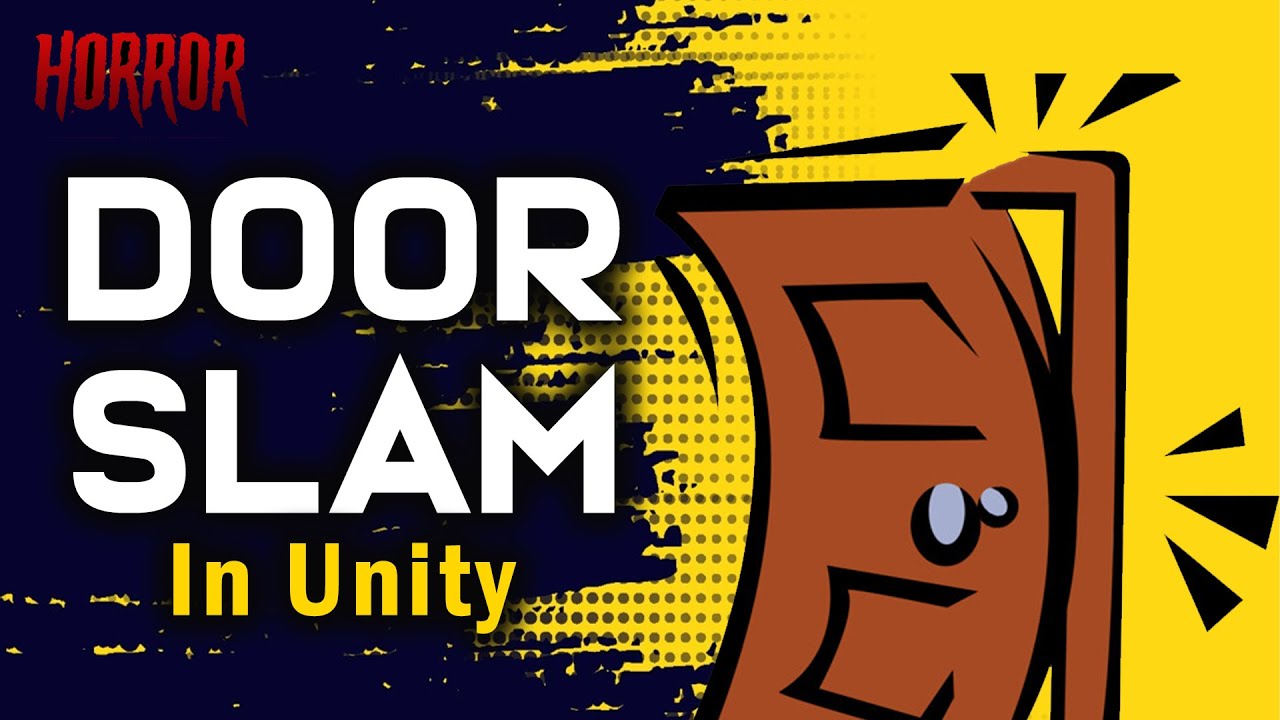 This is How to Make a Door Slam right after you like in Horror Games ...
