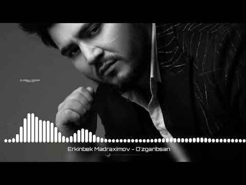 Erkinbek Madrahimov - O'zgaribsan