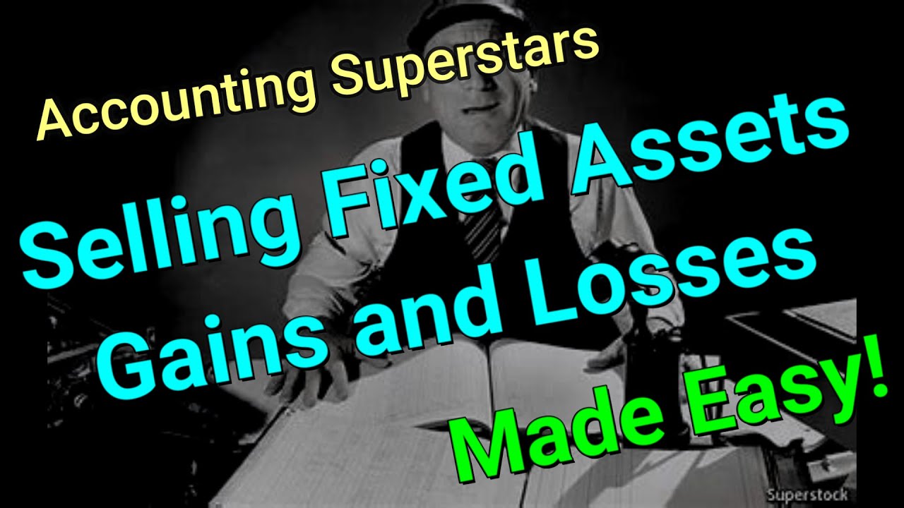 Selling Fixed Assets: Gains and Losses - YouTube