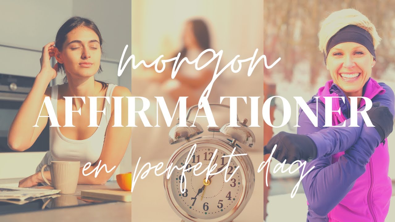10 min MORGONAFFIRMATIONER för en perfekt dag. Positiva affirmationer ...