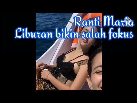 Ranti Maria liburan bikin gagal fokus
